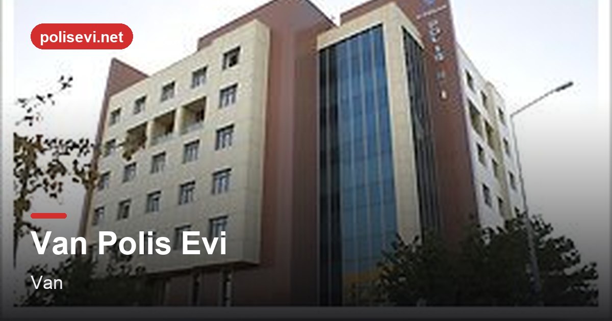 Van Polis Evi – Telefon, Adres ve İletişim